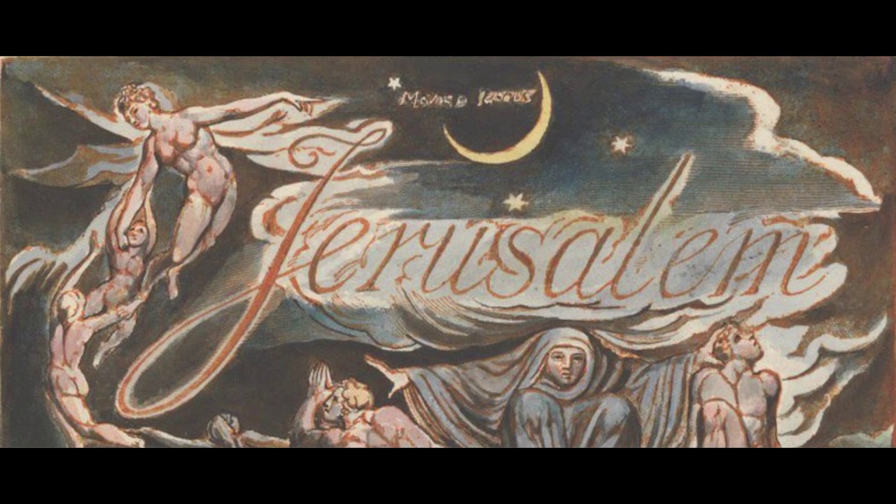 Jerusalem (And did those feet in ancient time) poem by William Blake ...