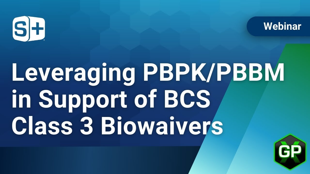 Leveraging PBPK/PBBM in Support of BCS Class 3 Biowaivers - YouTube