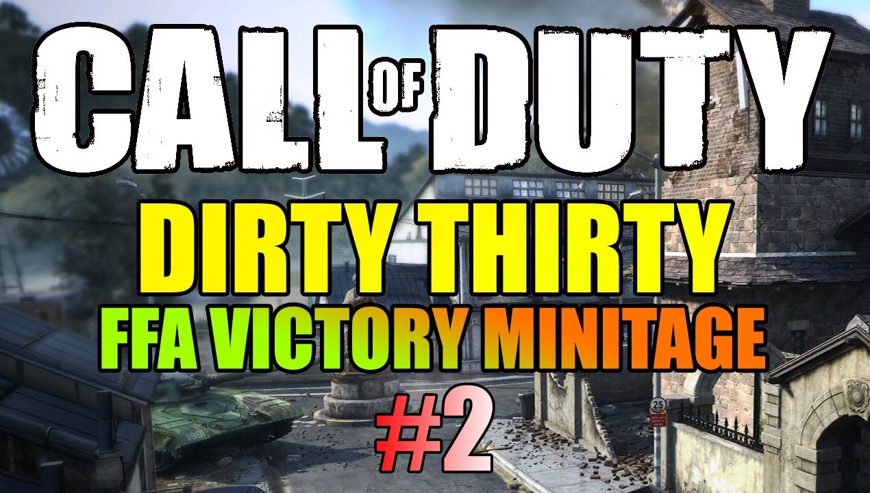 CALL OF DUTY: Dirty Thirty (FFA Victory Minitage) [#2] - YouTube