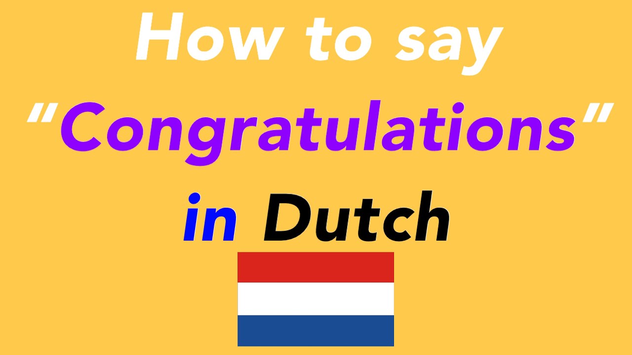 How to say “Congratulations” in Dutch | How to speak “Congratulations ...