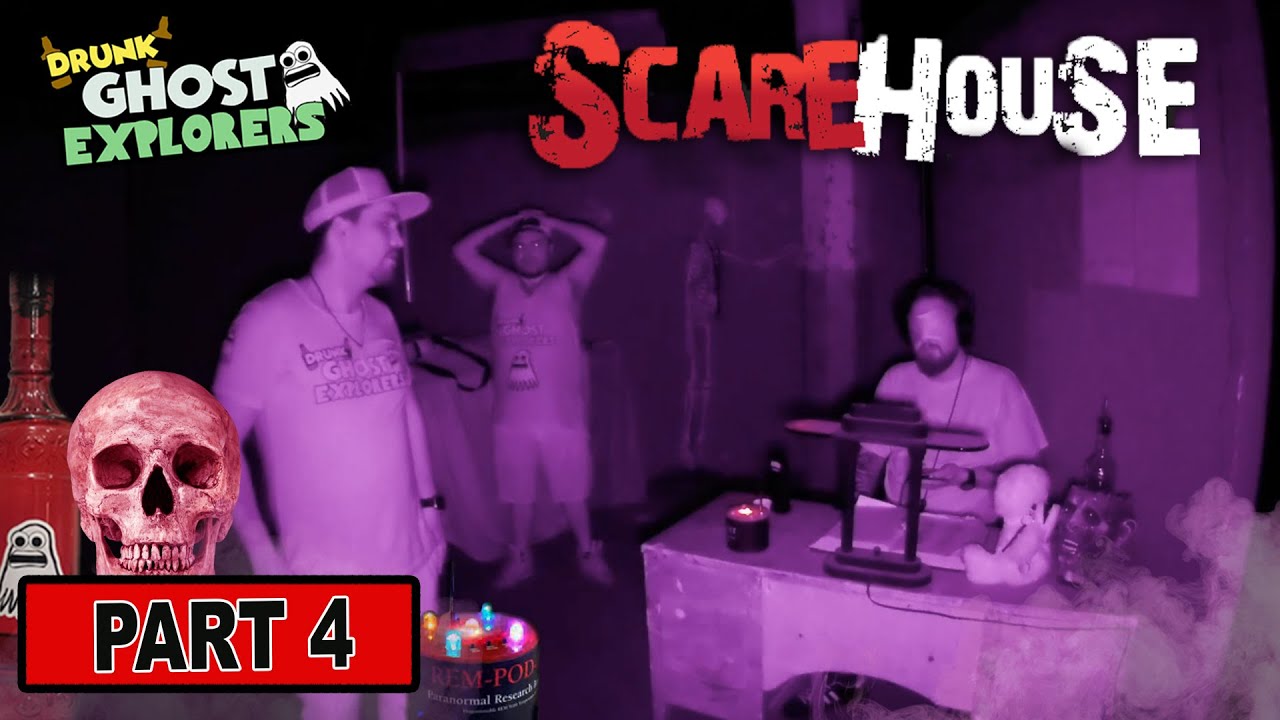 ScareHouse - Part 4 - Drunk Ghost Explorers (4 of 6) - YouTube