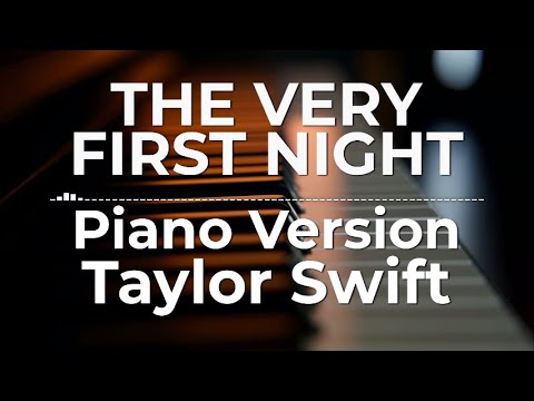 The Very First Night (Piano Version) - Taylor Swift | Lyric Video - YouTube