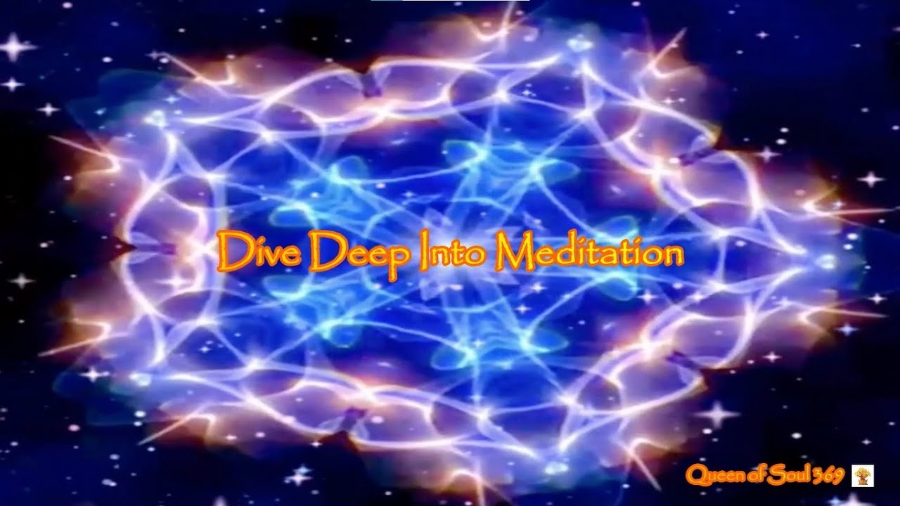 Dive Deep into Meditation Connect With Your Higher Self& Destroy ...