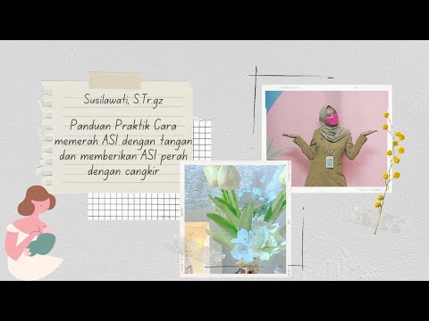 Penugasan 4: Panduan Praktik Cara memerah ASI dengan tangan dan memberikan ASI perah dengan cangkir