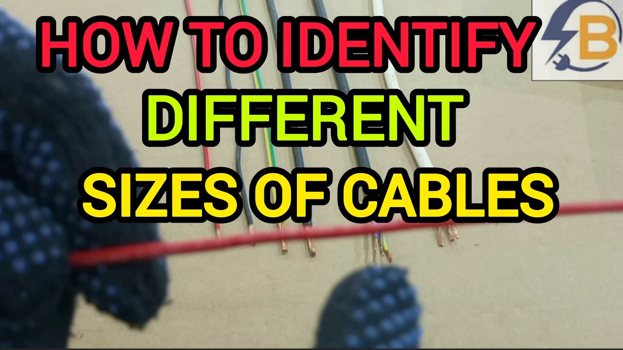 HOW TO IDENTIFY DIFFERENT SIZES OF CABLES - YouTube
