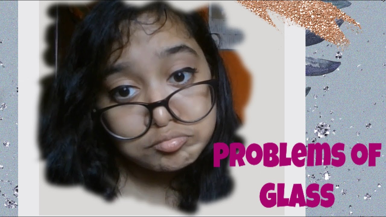 Some major problems of wearing a glass🤓🤓🤓 - YouTube