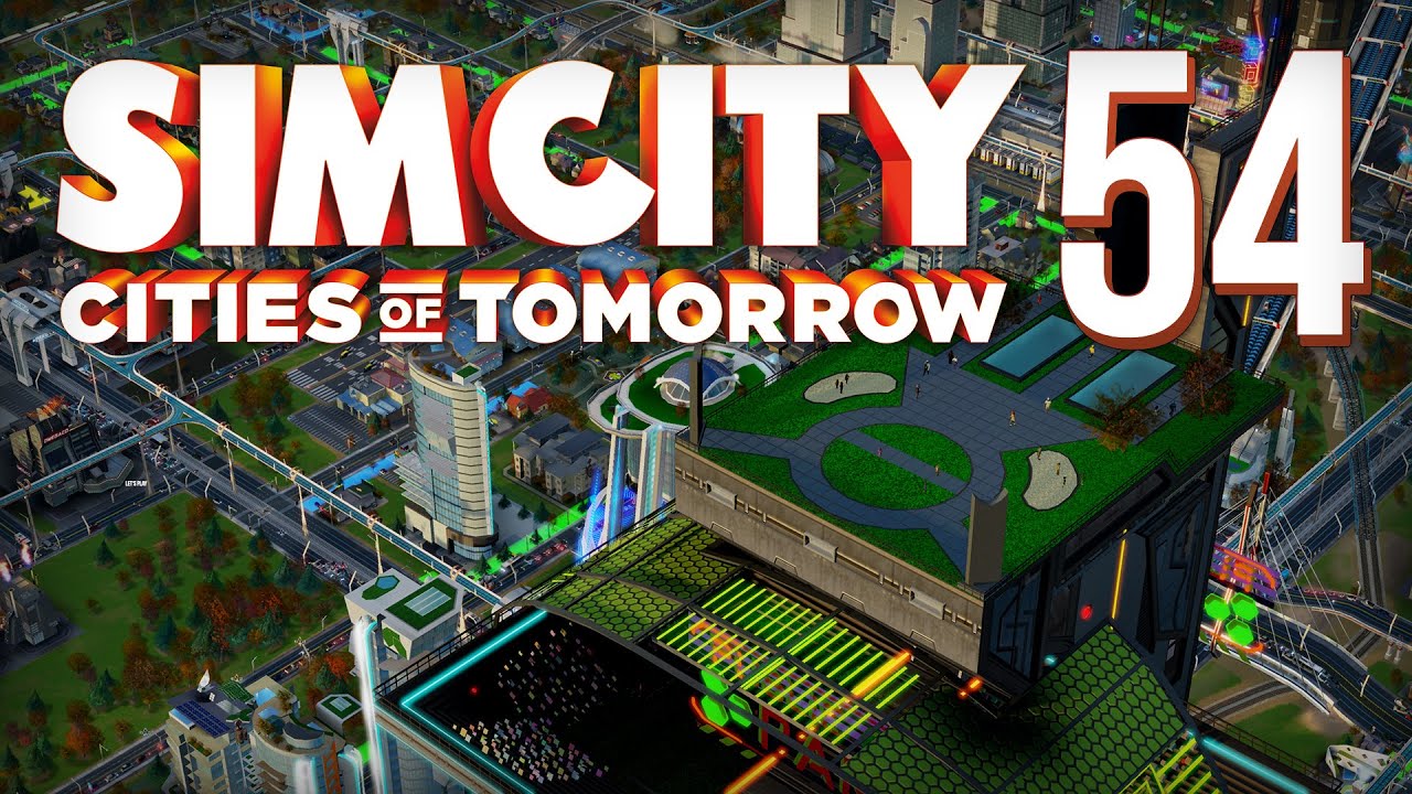 SimCity: Cities Of Tomorrow - Part 54 - Fill it up ★ SimCity 5 ...
