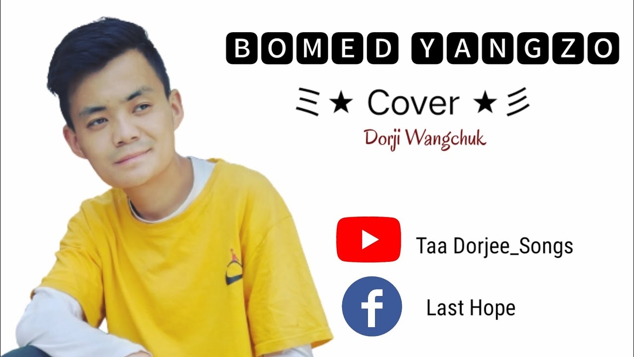 Bomed Yangzo Cover~Dorji Wangchuk (Taa Dorji) - YouTube
