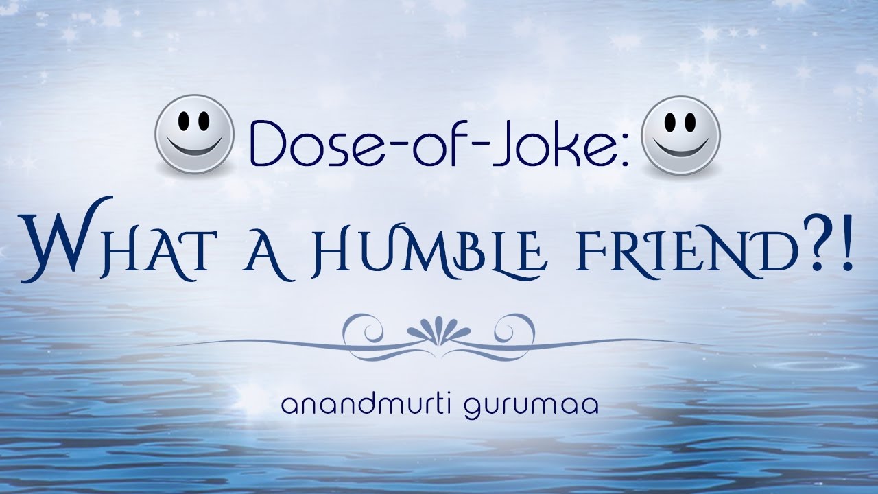 Dose-of-Joke: What a humble friend?! - YouTube