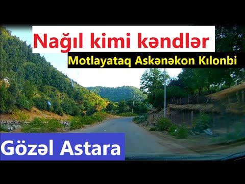 Talış dağları və Astaranın ən gözəl kəndlərini gəzmək: Motlayataq, Asxənəkəran, Vıləparqo, Klınbi