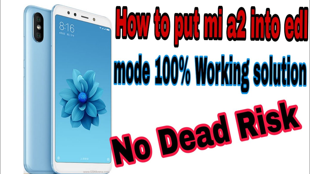 Xiaomi Mi A2 ( M1804D2SG ) EDL ( emergency download mode ) 100% working ...