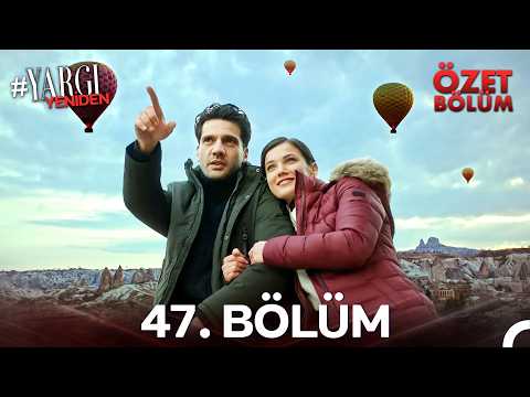 Yargı 47. Bölüm Özeti | \