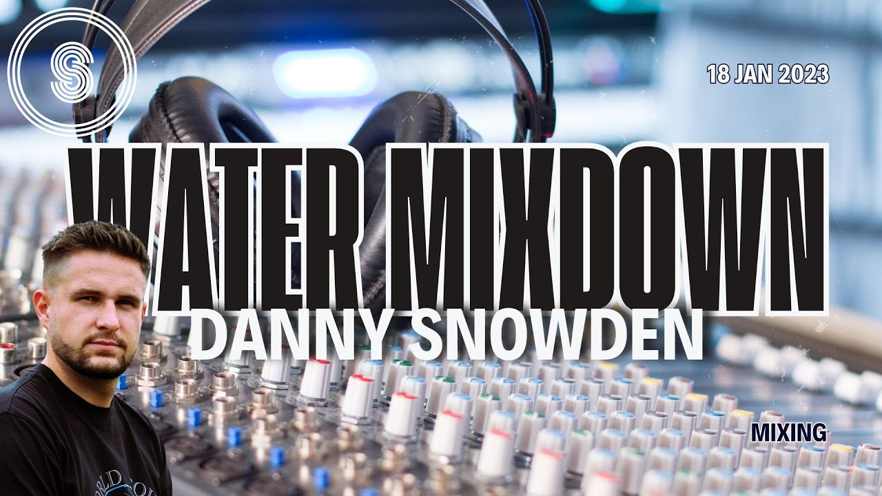 Track Breakdown: Danny Snowden - Water (MOXY MUZIK) - YouTube