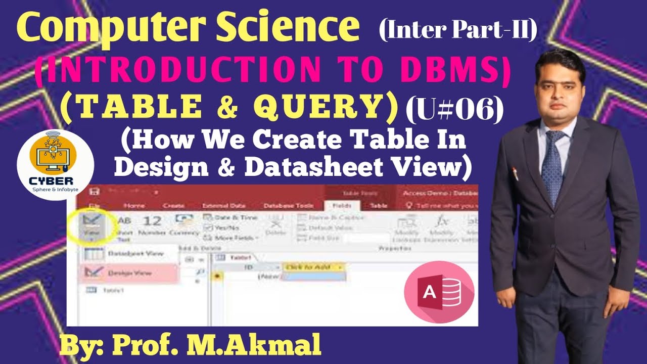 INTRO TO DBMS (@ HOW WE CREATE TABLE IN DESIGN & DATASHEET VIEW)( Inter ...