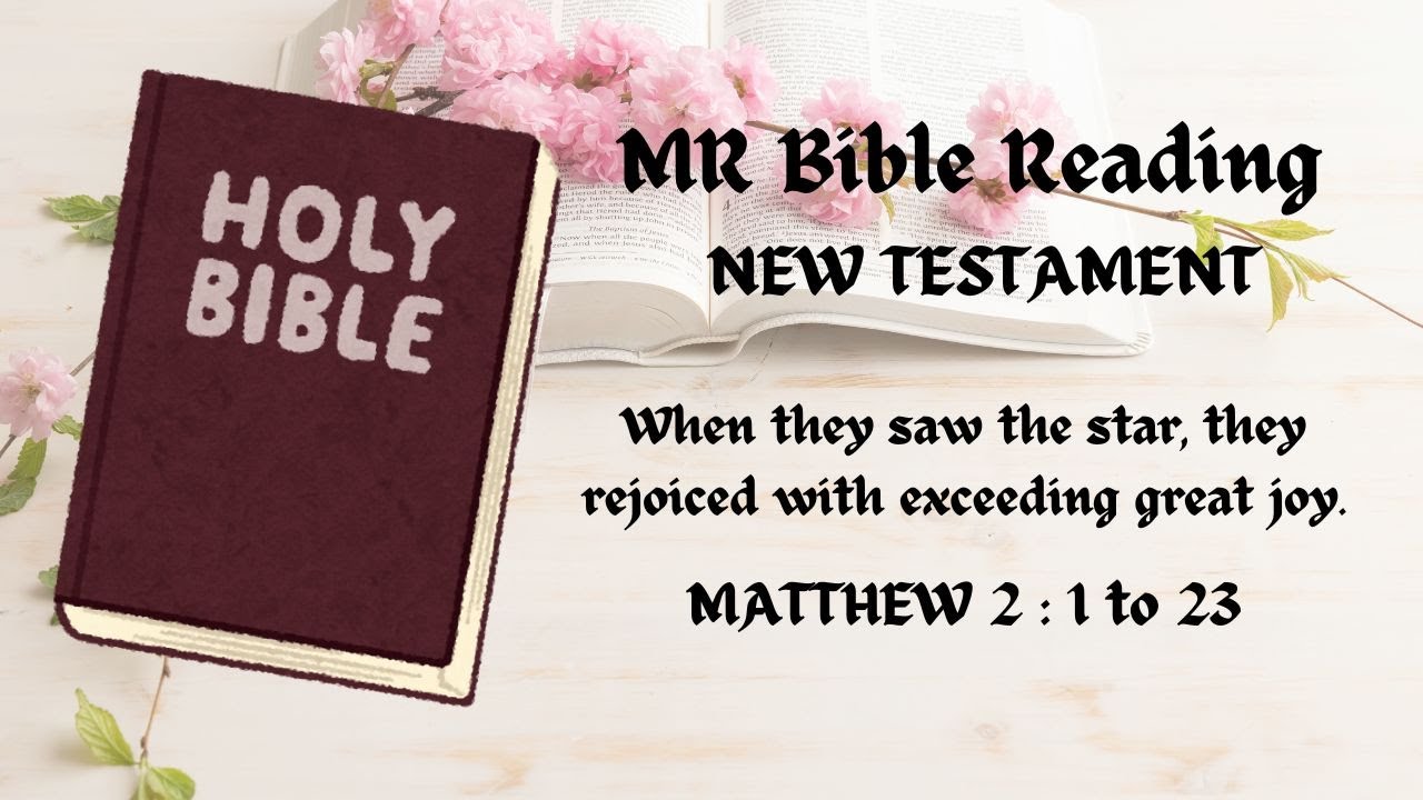MR Bible Reading: Matthew Chapter 2/When they saw the star, they ...