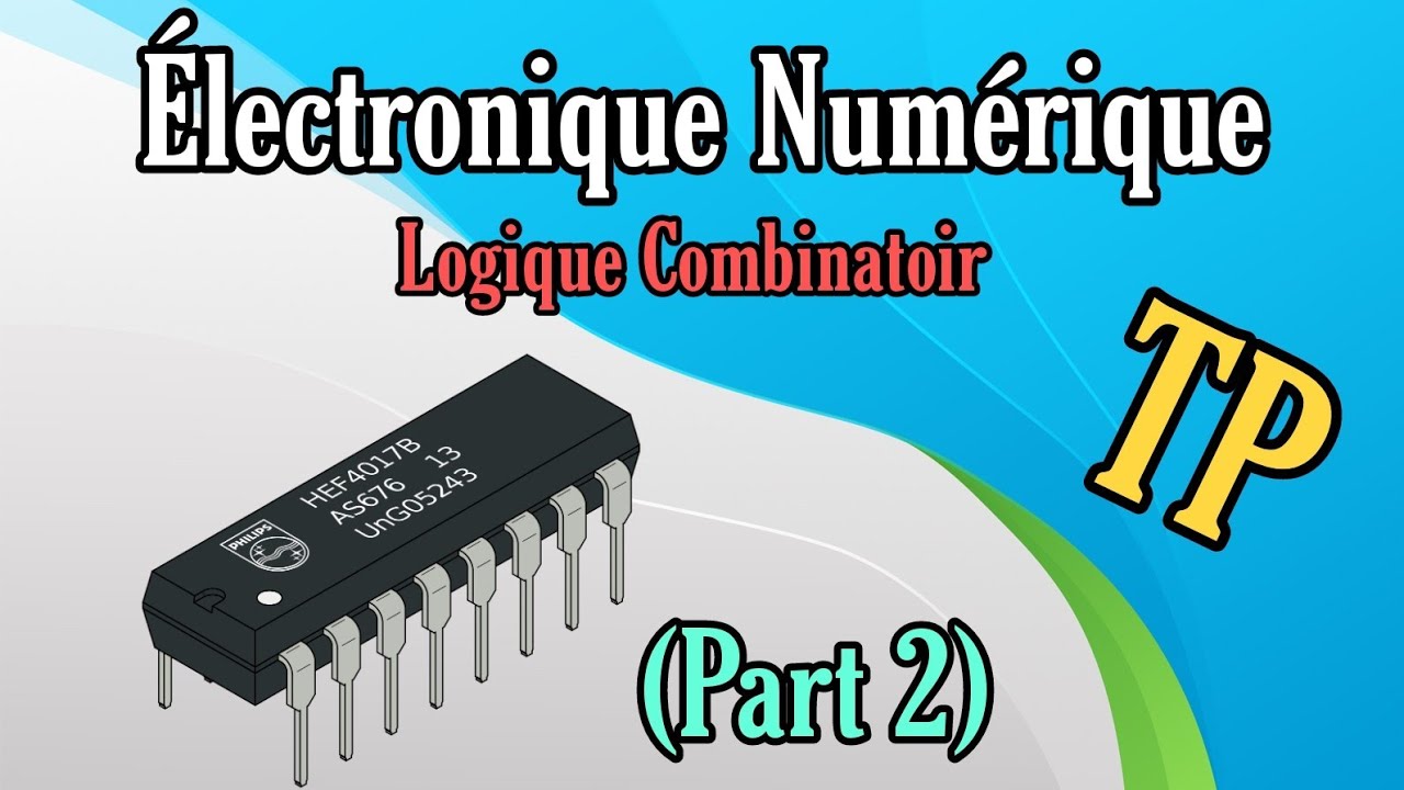 Électronic Numérique: Logique Combinatoire TP (تتمة) - YouTube