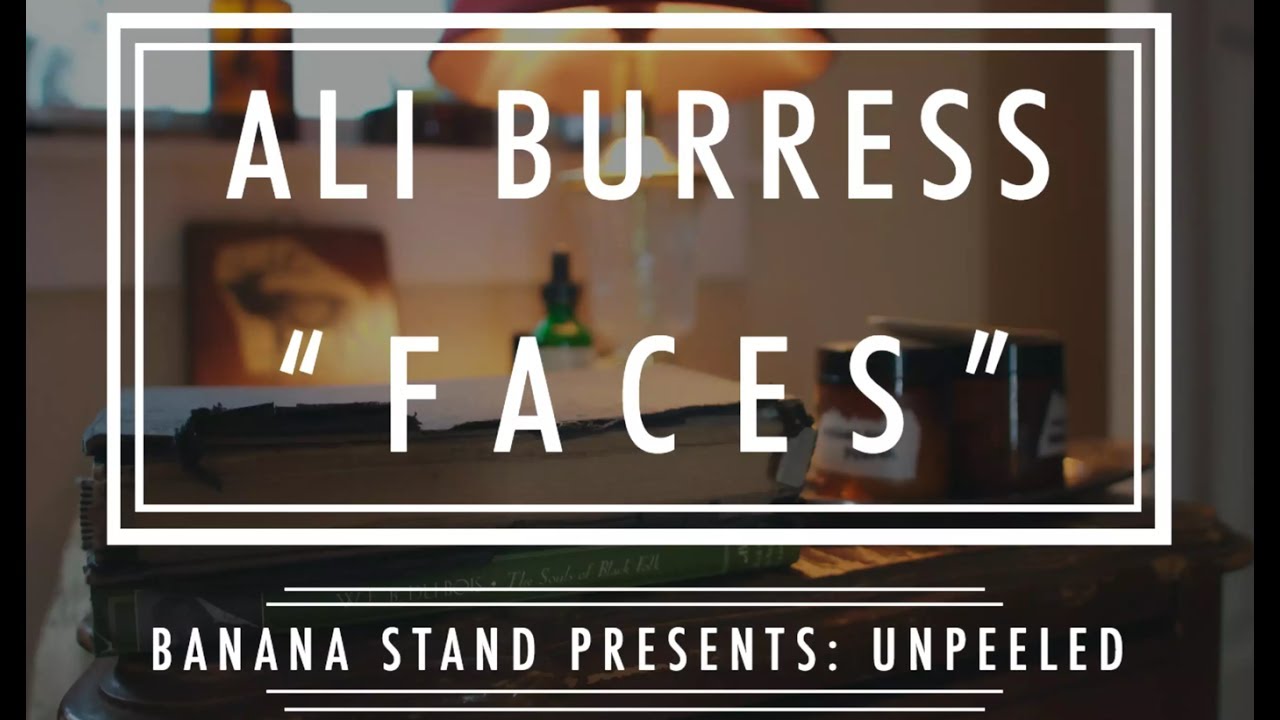 Unpeeled: Ali Burress - "Faces" - YouTube