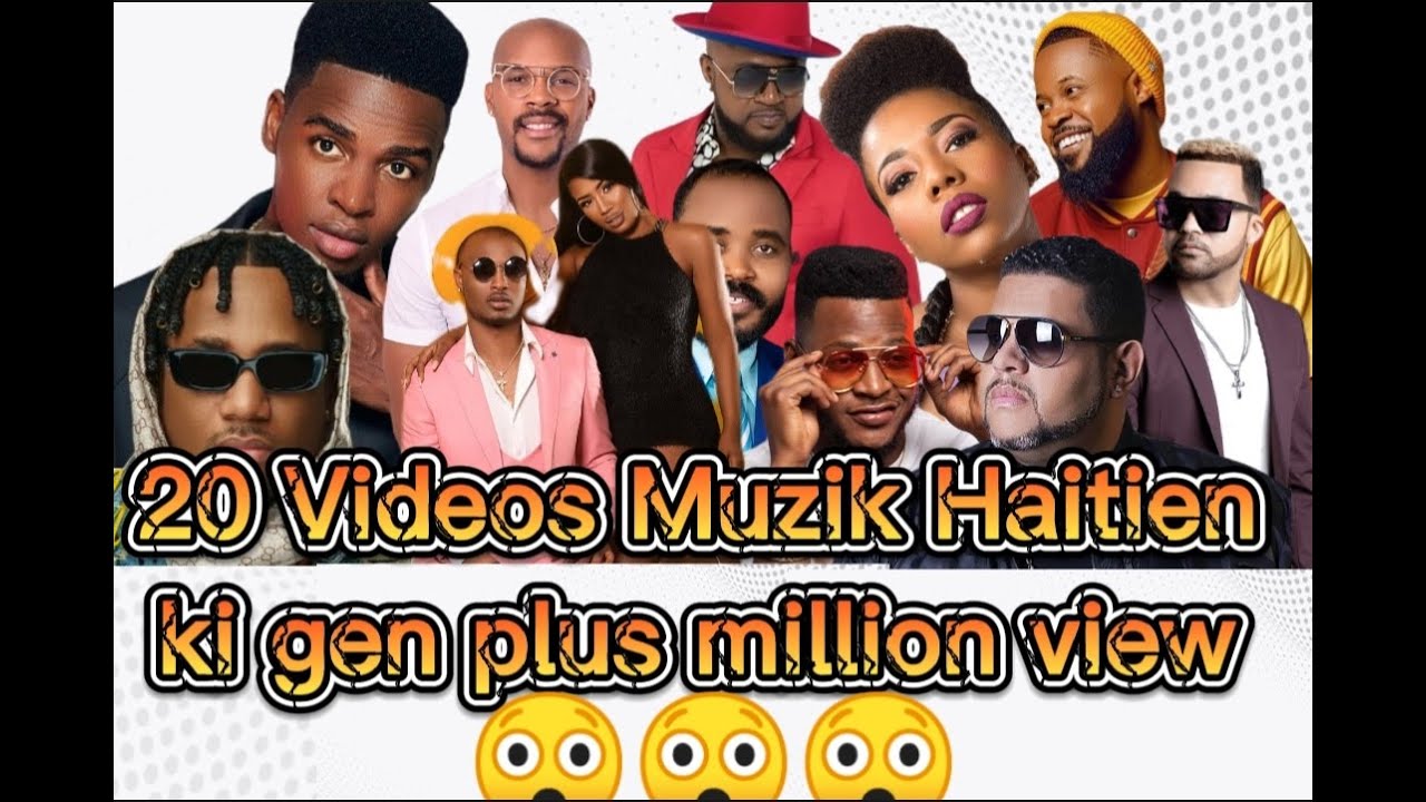 20 Videos mizik ayisyen ki gen plus million view - YouTube