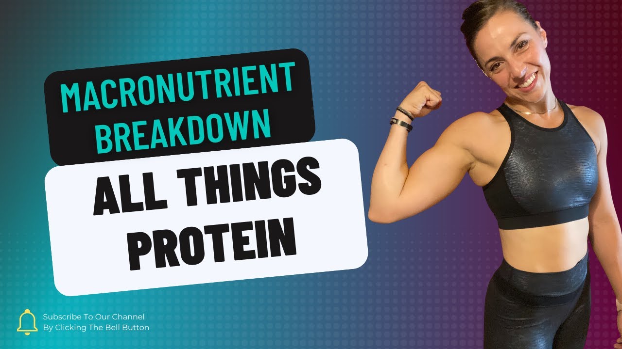 MACRONUTRIENT BREAKDOWN: ALL THINGS PROTEIN - YouTube