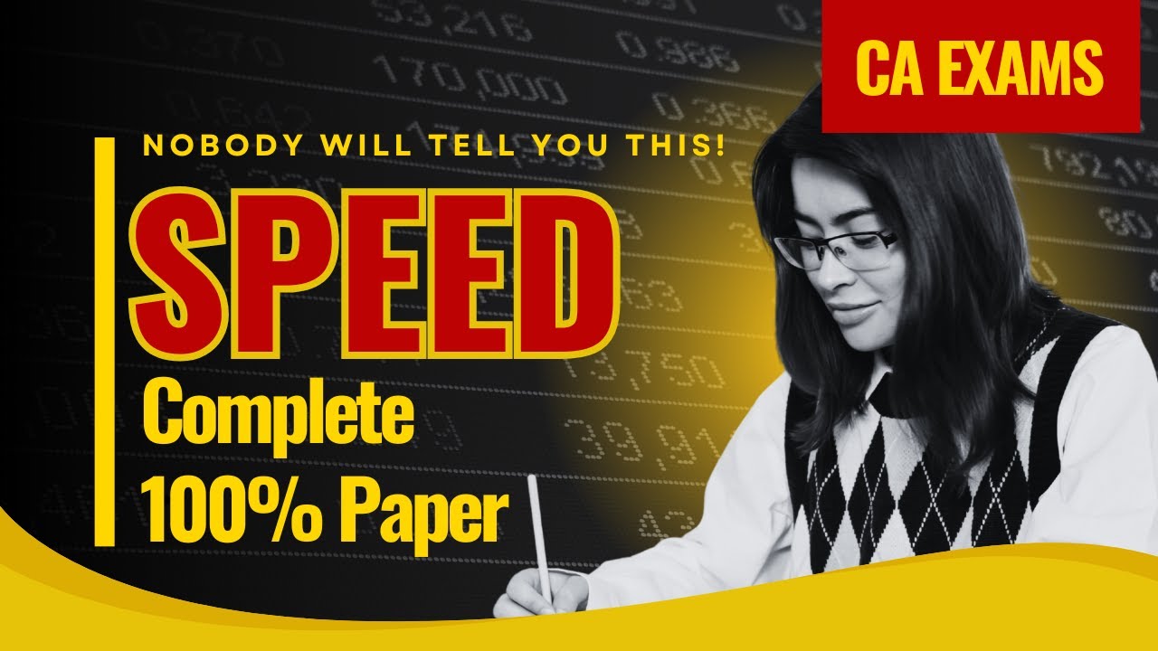 The Secret to Finishing Full Paper in CA Exams | Speed Tips for CA ...