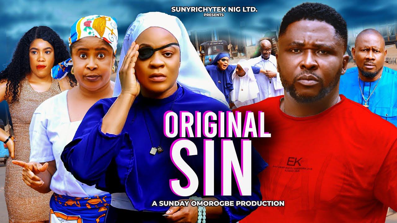 ORIGINAL SIN(FULL MOVIE)~ New 2025 Nigerian Movie UGEGBE AJAELO, ONNY ...