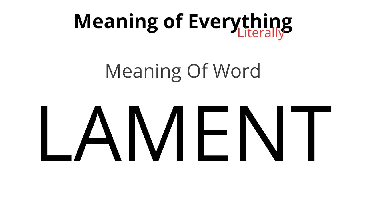 Meaning of Word - Lament Meaning - YouTube