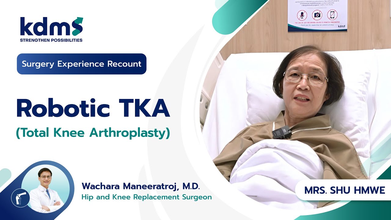 Robotic TKA (Total Knee Arthroplasty) | Mrs. Shu Hmwe | kdms Hospital ...