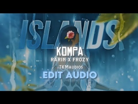 Rarin X Frozy - Kompa (She said she loves the Islands) 👀 Edit Audio ...