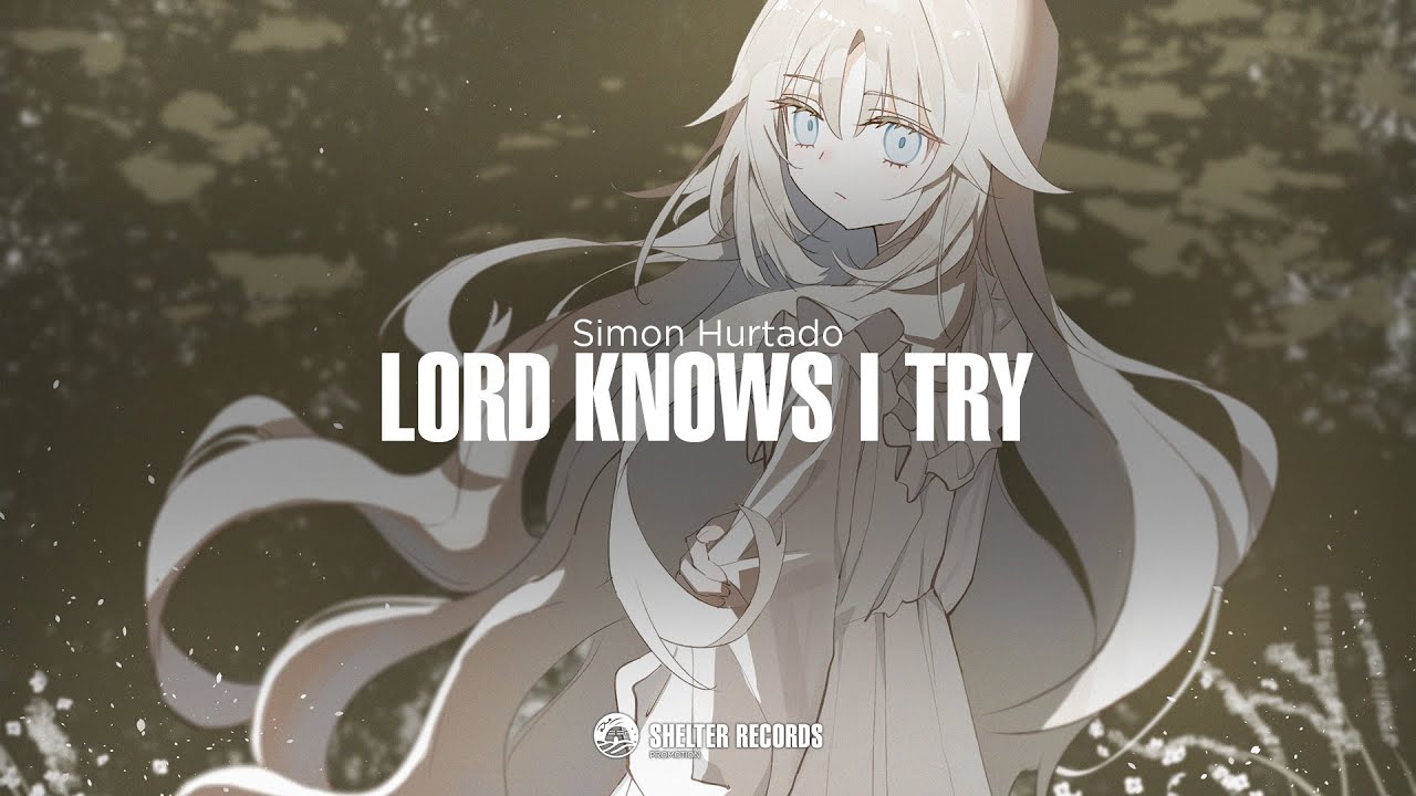 Simon Hurtado - Lord Knows I Try - YouTube