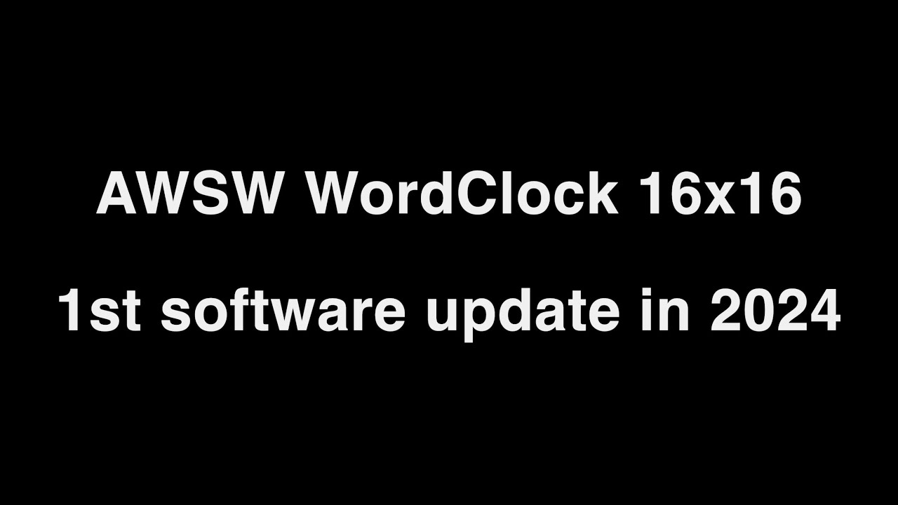 Software update 1 in 2024 for the WordClock 16x16 of AWSW - YouTube