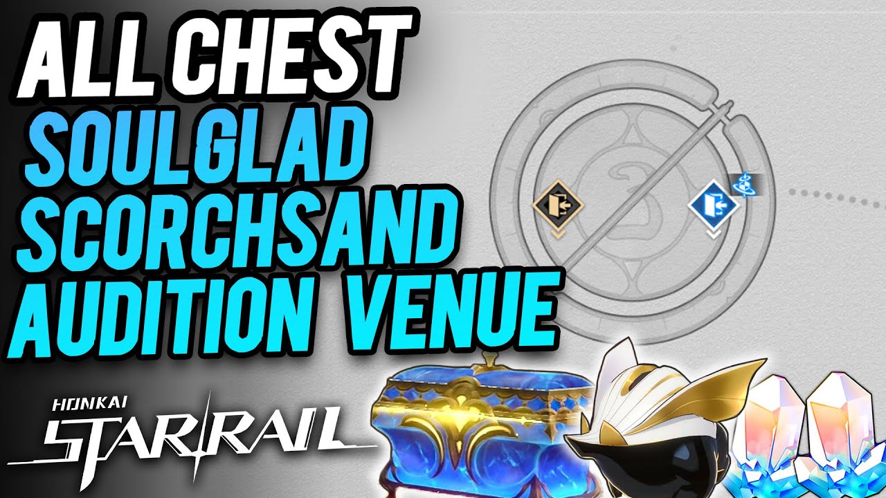 Honkai Star Rail 2.2 All Chest in Soulglad Scorchsand Audition Venue ...