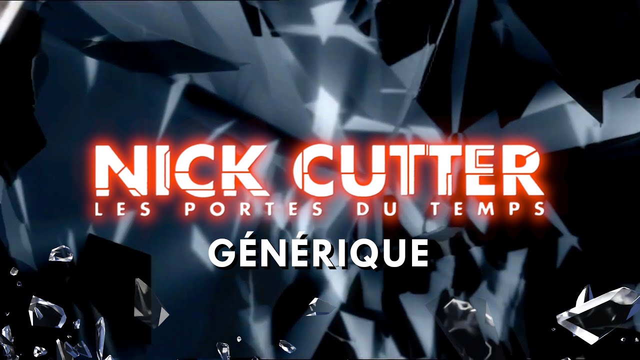 Nick Cutter Et Les Portes Du Temps - Générique (VF) - YouTube