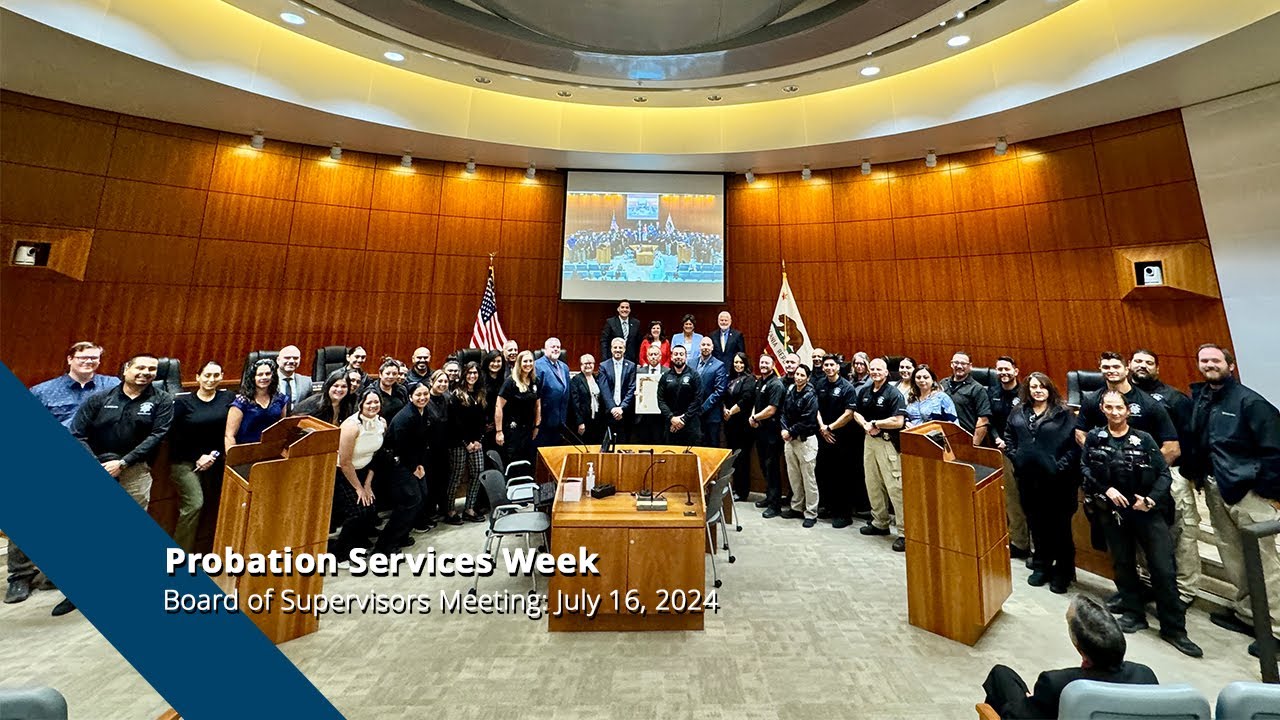 Board of Supervisors recognize July 21-27, 2024, as Probation Services ...