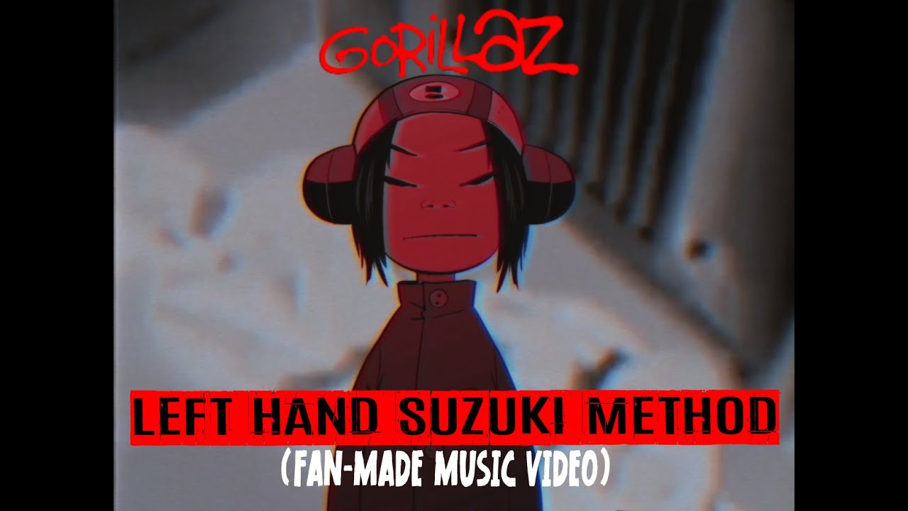 Gorillaz - Left Hand Suzuki Method (Fan-Made Music Video) (UPDATED ...