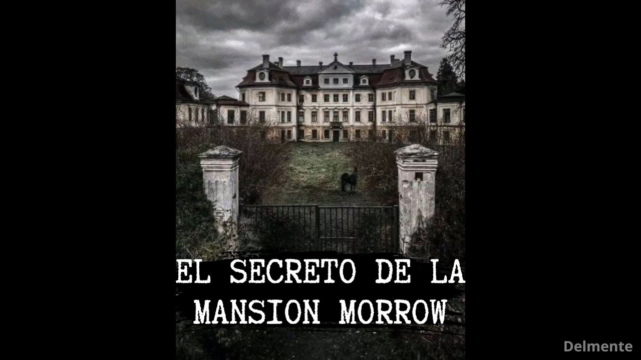 EL SECRETO DE LA MANSION MORROW - |HISTORIAS DE TERROR| - YouTube
