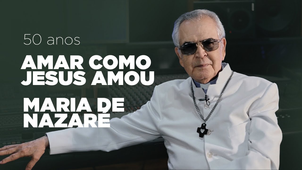 Pe. Zezinho scj - 50 anos de Amar como Jesus amou e Maria de Nazaré ...