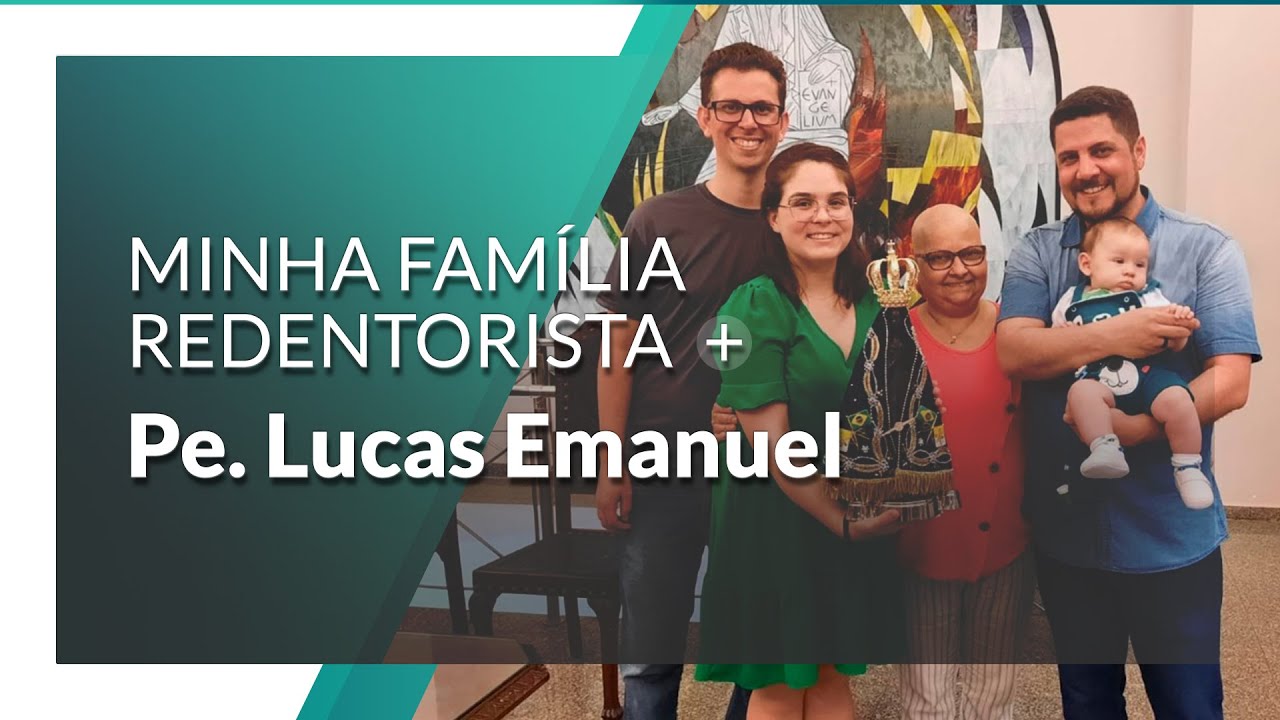 Minha Família Redentorista | Pe. Lucas Emanuel - YouTube