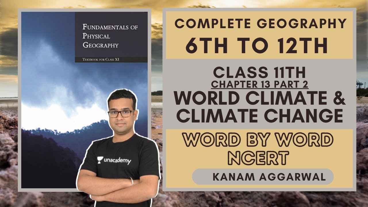 PART 2 Chapter 13 : WORLD CLIMATE ANDCLIMATE CHANGE | Class 11th ...