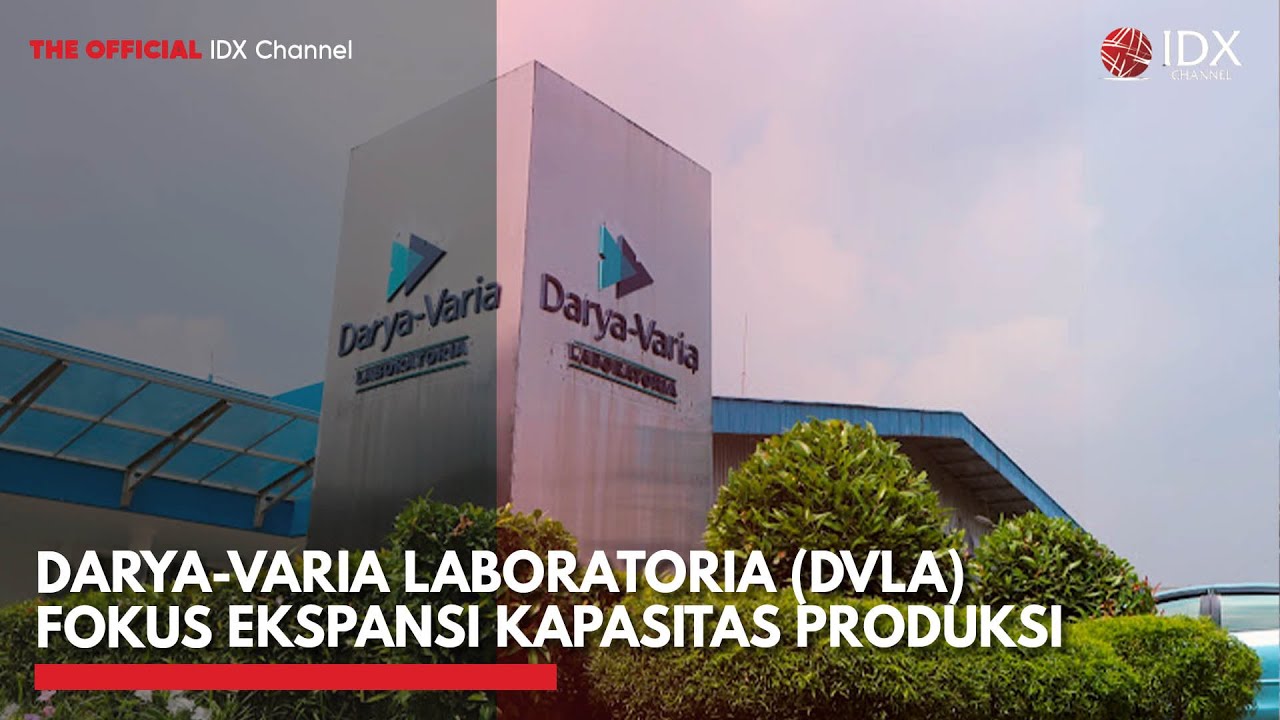 Darya-Varia Laboratoria (DVLA) Fokus Ekspansi Kapasitas Produksi| IDX CHANNEL - YouTube