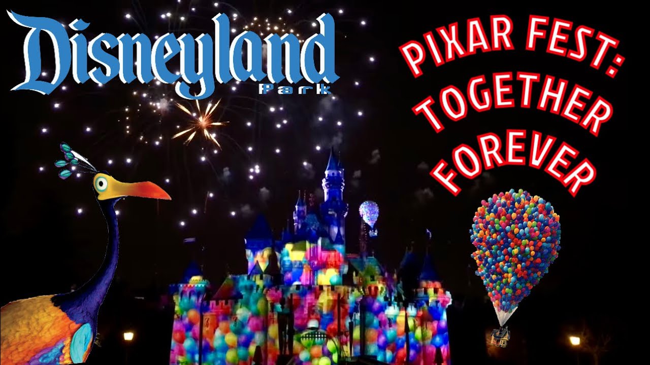 PIXAR FEST "TOGETHER FOREVER" DISNEYLAND CALIFORNIA FULL FIREWORKS SHOW ...