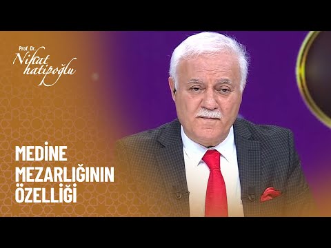 Medine mezarlığının özelliği - Nihat Hatipoğlu ile Dosta Doğru 351. Bölüm