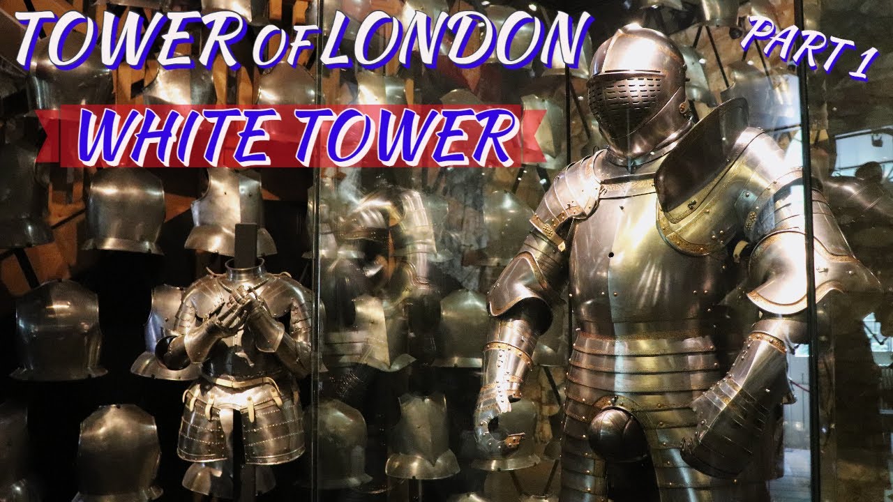 Tower of London Part 1 - The White Tower - Incredible Line of Kings ...