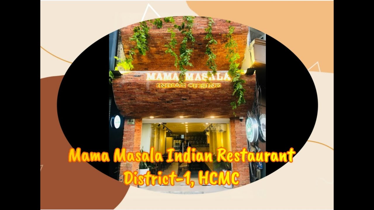 Where to eat best Indian food in Ho Chi Minh City?| Mama Masala Indian ...