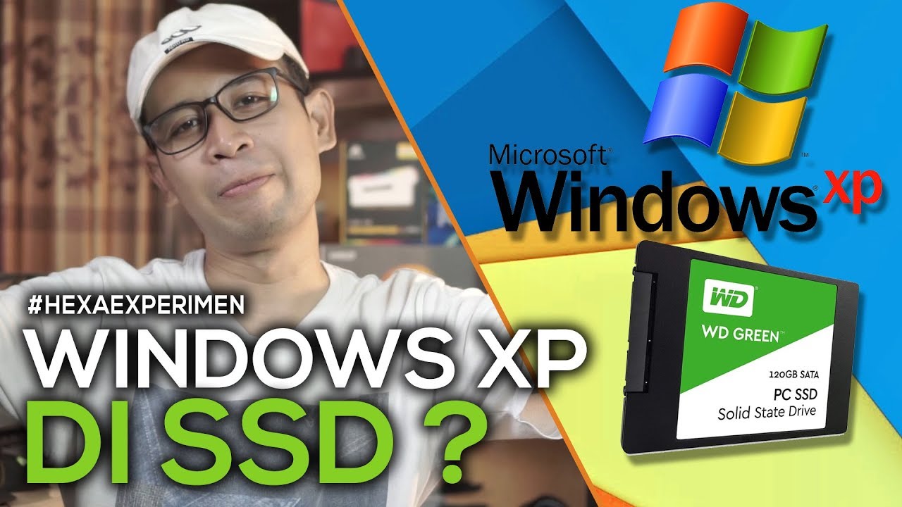 INSTALL WINDOWS XP DI SSD? #HexaExperimen - YouTube