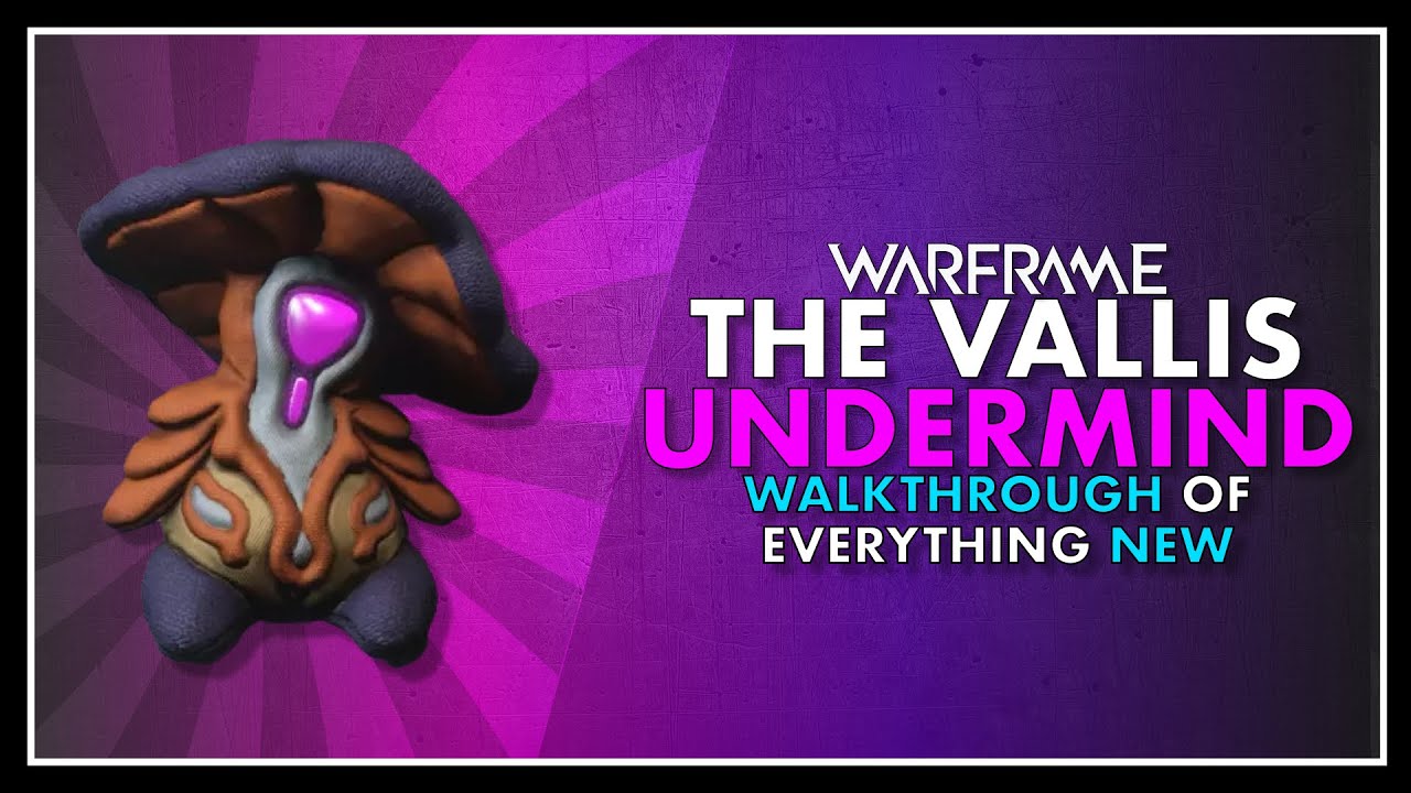 The Vallis Undermind - Walkthrough of everything New and Old - Warframe ...
