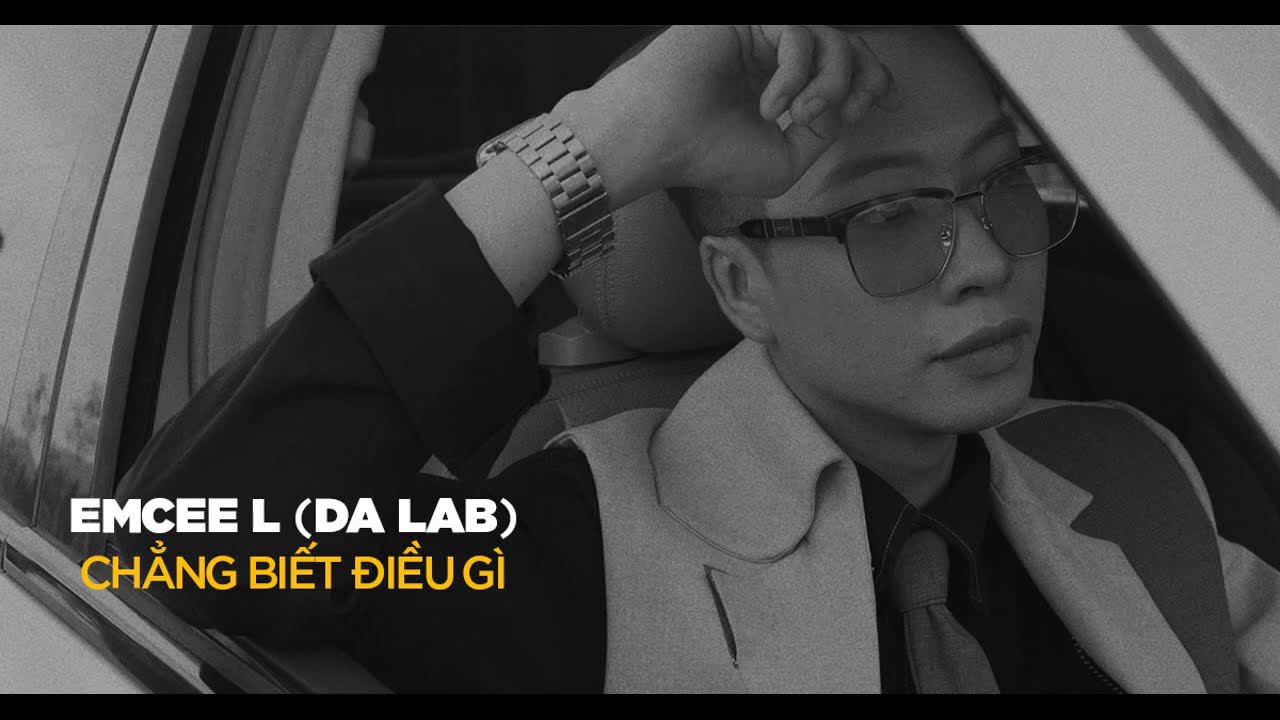 Lyrics Official | Chẳng biết điều gì - Emcee L (Da LAB) | Lyrics ...