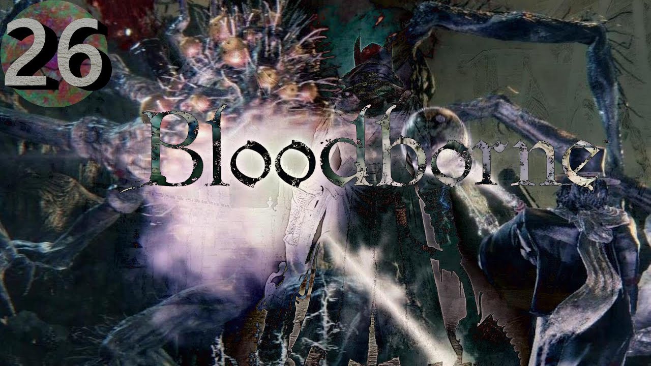 Hunters' Worst Nightmare - Bloodborne Blind Playthrough - Part 26 - YouTube