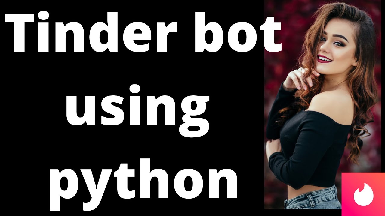 Python Bot Find First Date For Me Will It Work YouTube Python Bot Find First Date For Me Will It Work YouTube