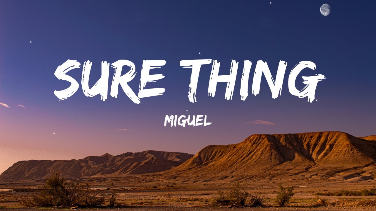Miguel - Sure Thing (Lyrics) - YouTube