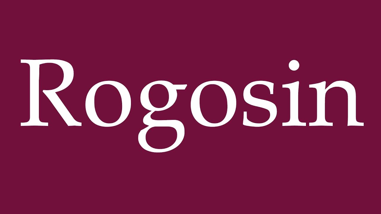 How to Pronounce ''Rogosin'' Correctly in German - YouTube